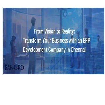 From Vision to Reality_ Transform Your Business with an ERP Development ...