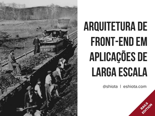 Arquitetura de Front-end em Aplicações de Larga Escala | PPT Arquitetura de Front-end em Aplicações de Larga Escala | PPT
