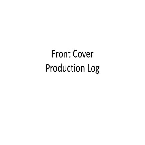 Front cover production log | PDF