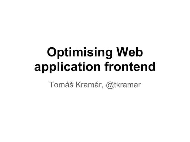 Optimising Web Application Frontend | PPT Optimising Web Application Frontend | PPT