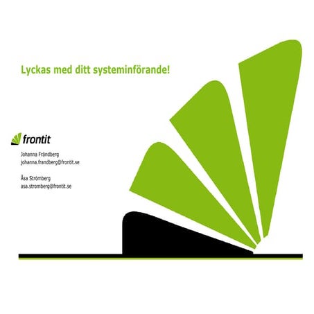 Frontit seminarium: Lyckas med ditt systeminförande! | PPTX