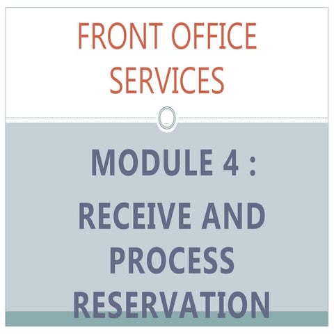 FRONT OFFICE SERVICES (Module 4) Receive and Process Reservation.pptx