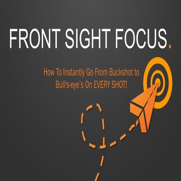 Front Sight Focus: How To Instantly Improve Your Shooting | PDF