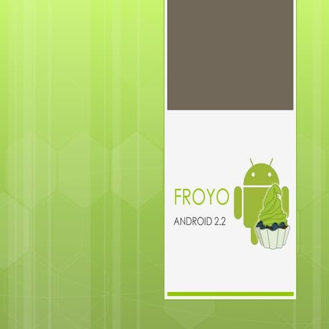 Android version 2.2 Froyo | PPT