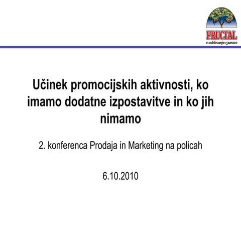 Učinek promocijskih aktivnosti, ko imamo dodatne izpostavitve in ko jih ...
