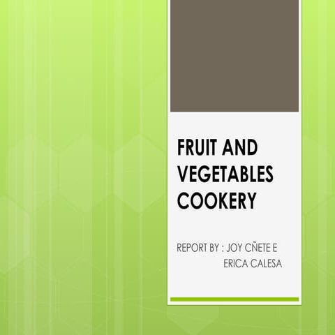 FRUIT-AND-VEGETABLES-COOKERY-fevceFSM.pptx