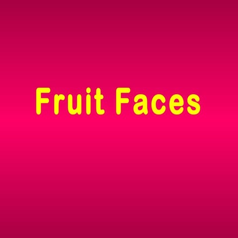 Fruit faces | PPT
