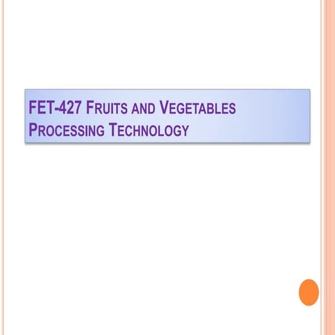 Fruits and Vegetables Processing Technology | PPTX