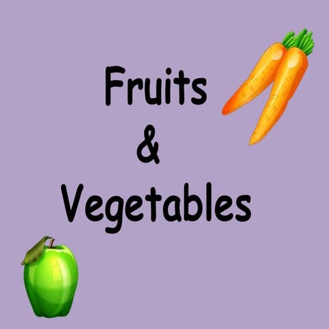 Fruit & Veggies | PPT