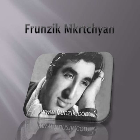 Frunzik mkrtchyan | PPTX