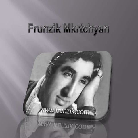 Frunzik mkrtchyan | PPTX