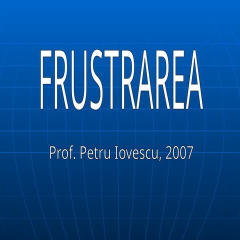 frustrarea explicata in detaliu materia de petru iovescu.ppt