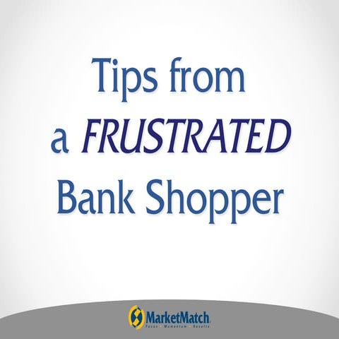 Tips from a Frustrated Bank Shopper | PDF