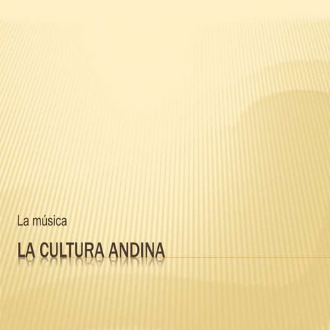 La cultura andina | PPTX