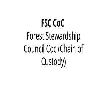 FSC CoC dengan tujuan untuk meningkatkan pengetahuan | PPTX