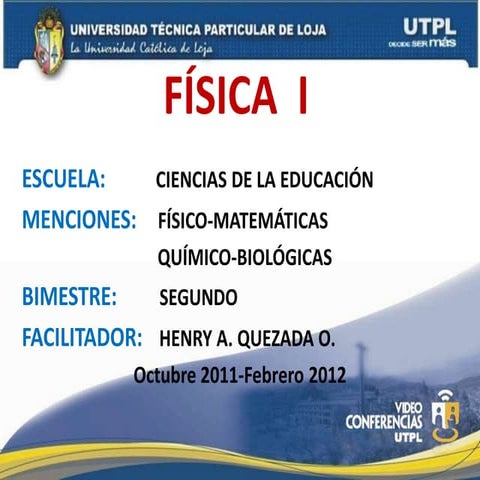UTPL-FÍSICA I-II-BIMESTRE-(OCTUBRE 2011-FEBRERO 2012) | PPTX