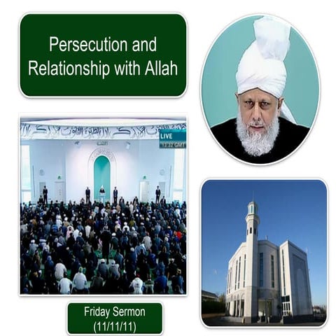 Friday Sermon 11 Nov, 2011 - Persecution and Relationship with Allah ...