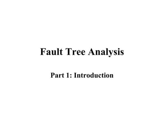 FAULT TREE ANALYSIS (FTA) SEMINAR PRESENTATION | PPTX | Computing | Technology & Computing