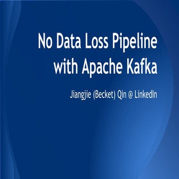 No Data Loss Pipeline With Apache Kafka Ppt
