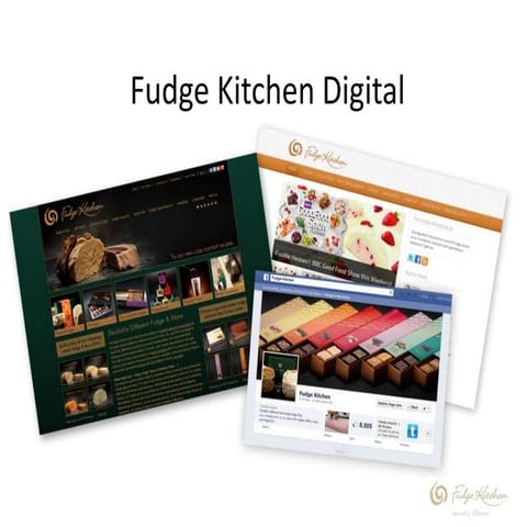 Fudge Kitchen Case Study - Digital In Kent 2013 | PPT