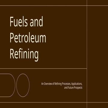 Fuels and Petroleum Refiningggggggg.pptx