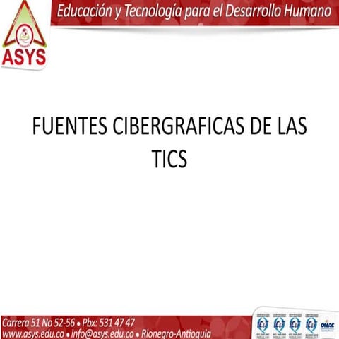 Fuentes cibergraficas de las tics | PPTX