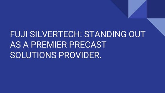 Fuji Silvertech Precast: Now and Forever! | PDF