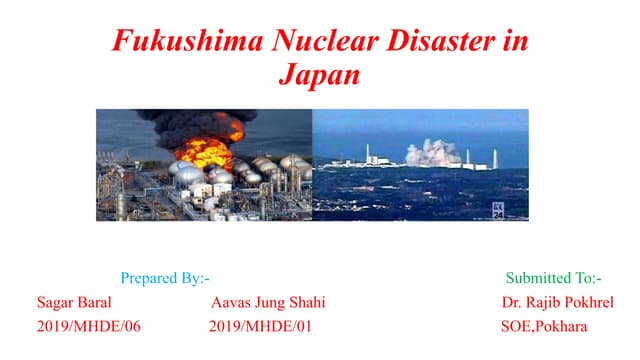 Fukushima Daiichi nuclear disaster | PPTX