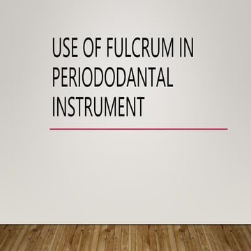 Fulcrum during mannual scaling prac.pptx