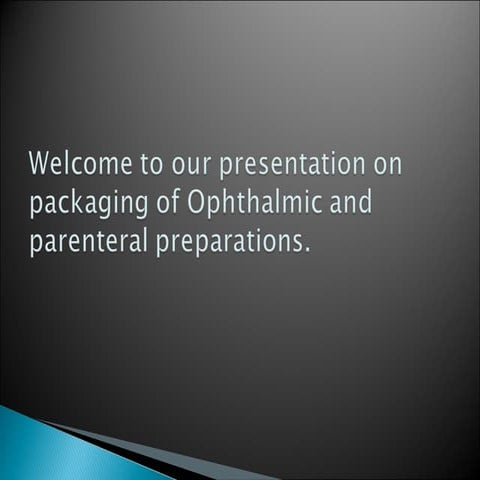 Packaging of Ophthalmic and parenteral products | PPT