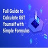 Complete Steps to Calculate GST Yourself with Easy Formulas | PPT