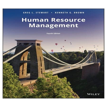 FULL CHAPTERS TESTBANK for Human Resource Management, 4th Edition by ...