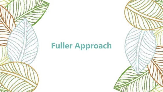 Fuller-and-Fuller-Approach.pptx | Education