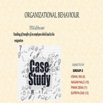 FULL PPT ON CASE STUDY OFORGANISATION BEHAVIOUR 01 BY GROUP 3 .pptx