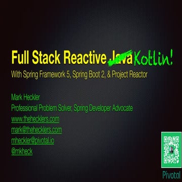 Full-Stack Reactive Kotlin with Project Reactor & Spring Boot 2 - Mark Heckler | PDF