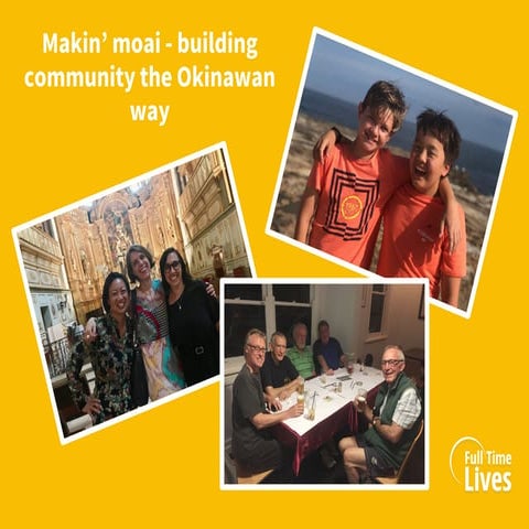 Full Time Lives - makin' moai - building community the Okinawan way | PDF