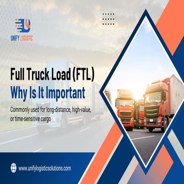 Why Full Truck Load (FTL) Services Are Essential for Faster Deliveries ...