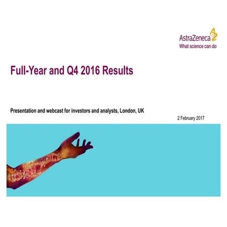 Astrazeneca Full year and_q4_2016_results_presentation | PDF