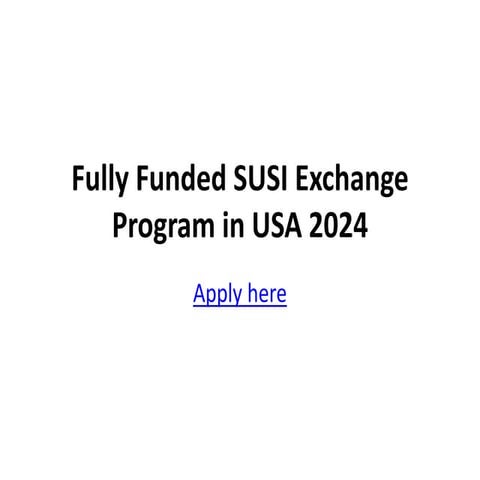 Fully Funded SUSI Exchange Program in USA 2024.pptx