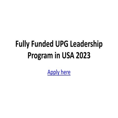 Fully Funded UPG Leadership Program in USA 2023.pptx