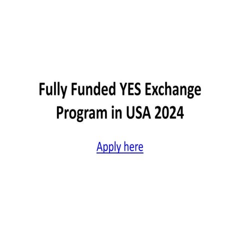 Fully Funded YES Exchange Program in USA 2024.pptx