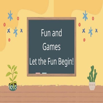 Fun and Games Let the Fun Begin! ingless | PPTX