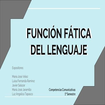 Función Fática del lenguaje en contextos de la comunicación | PPTX