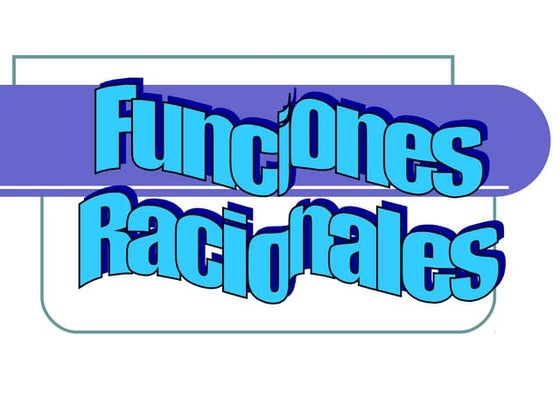GRAFICANDO FUNCIONES RACIONALES | PPT