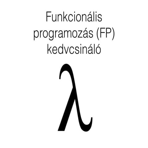 Funkcionális programozás ízelítő | PPT