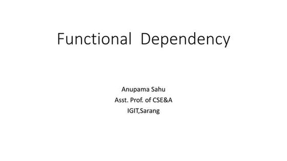 FUNCTION DEPENDENCY AND TYPES & EXAMPLE | PPTX