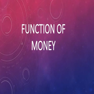 Function of money in the world and how it runs our society | PPTX