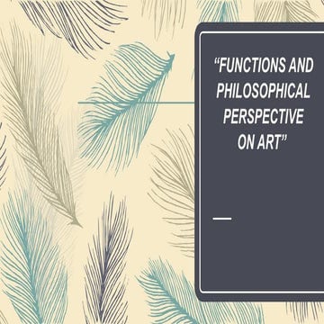 Chapter III: FUNCTIONS-AND-PHILOSOPHICAL-PERSPECTIVE-ON-ART2-pptx.pptx