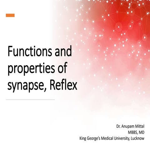 Functions and properties of synapse, reflex | PPTX