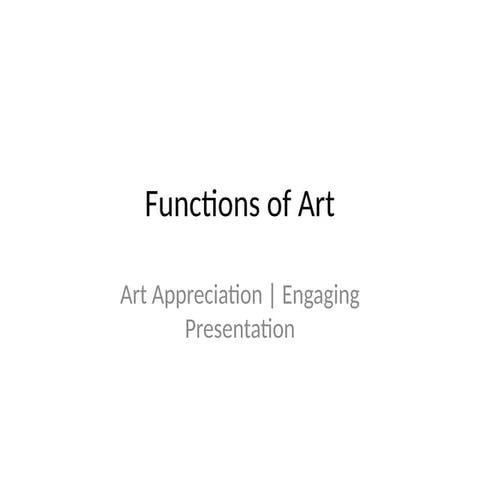 Functions_of_Art_Presentation.pptx ART APPRECIATION | PPTX